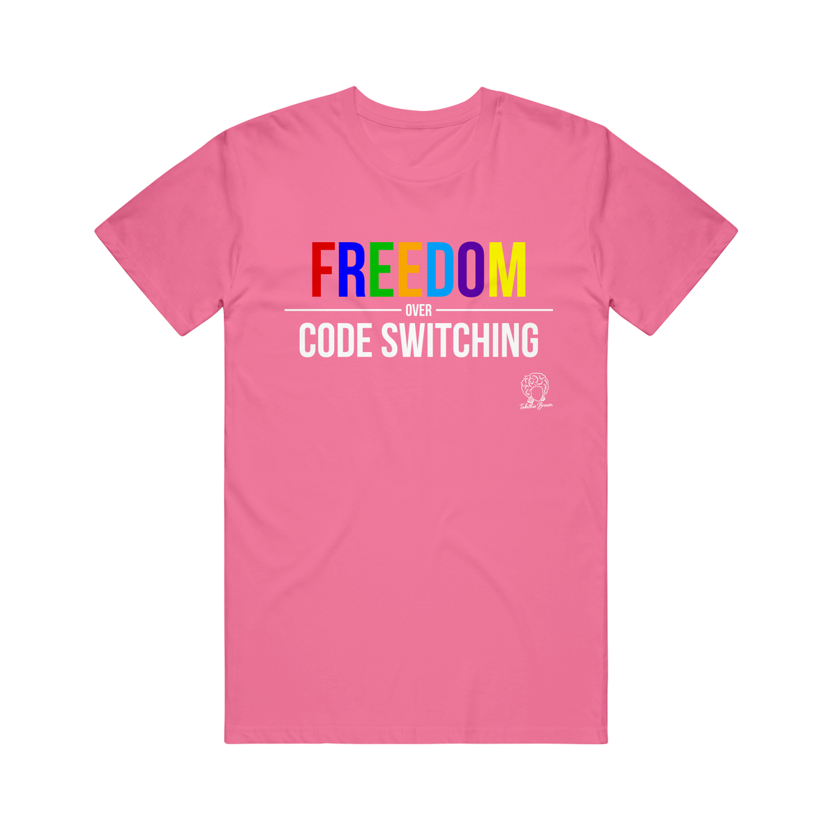 Freedom Over Code Switching - Safety Pink T-Shirt – Tabitha Brown